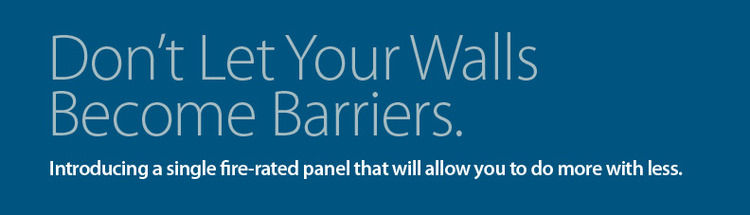 Single fire-rated panel allows you to do more with less